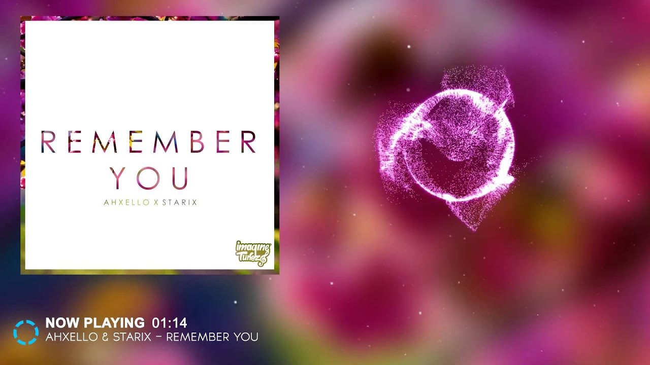 Ahxello & Starix - Remember You - YouTube