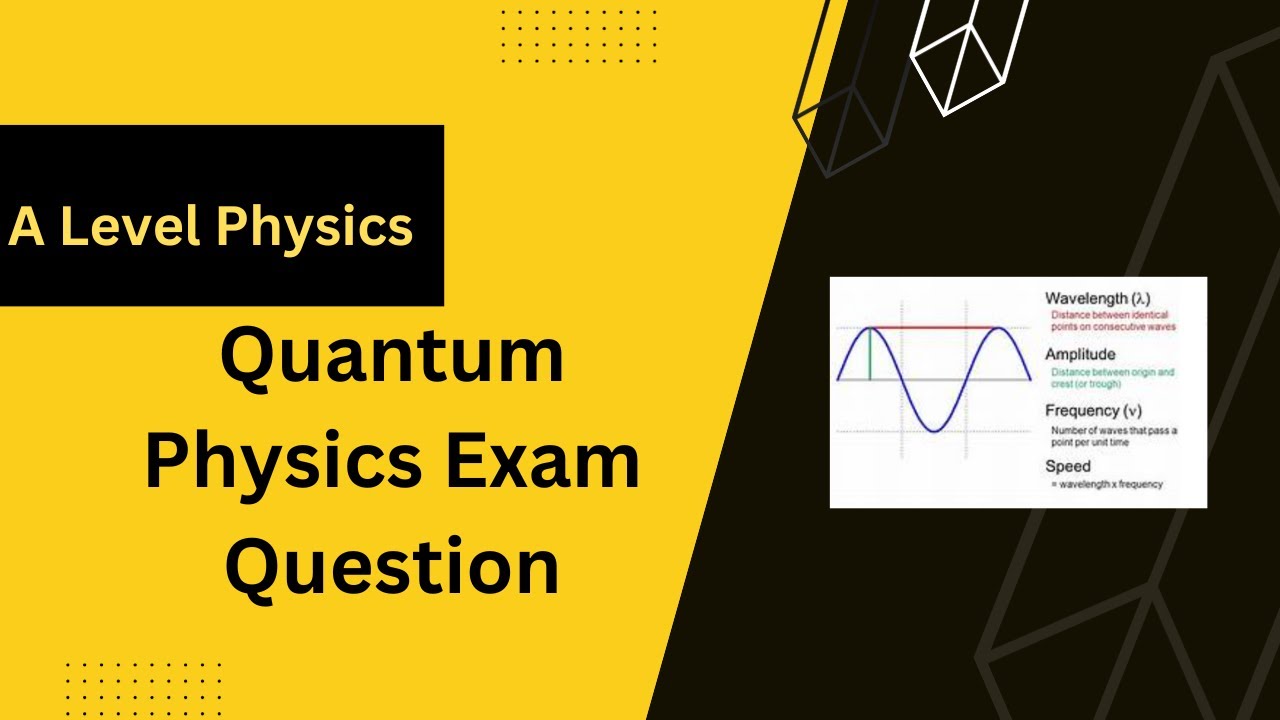 Quantum Physics Exam Questions- A Level Physics - YouTube
