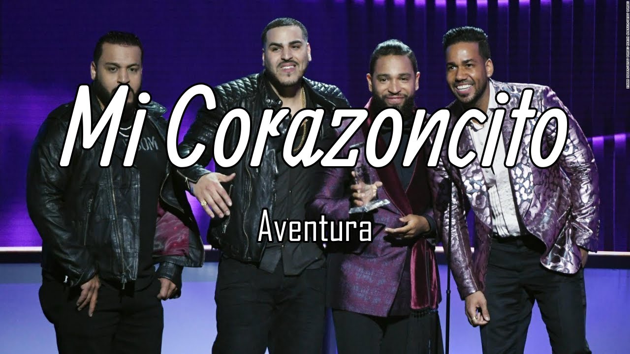 Aventura - Mi Corazoncito (LETRA) - YouTube