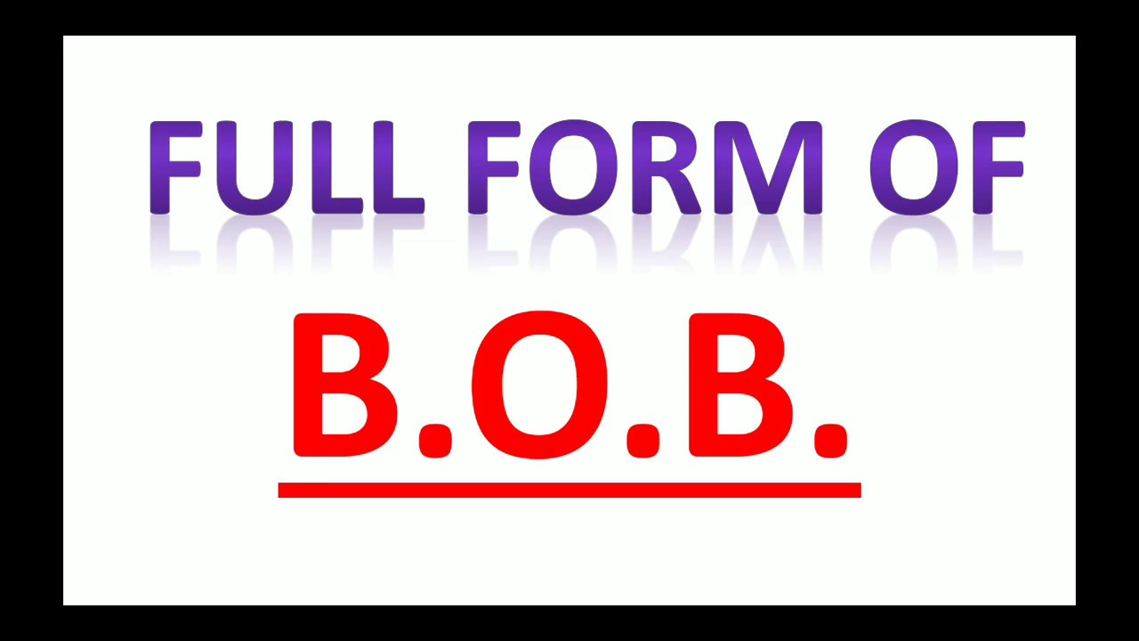 B O B Full Form Of BOB YouTube