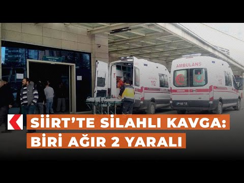 Siirt’te silahlı kavga: Biri ağır 2 yaralı