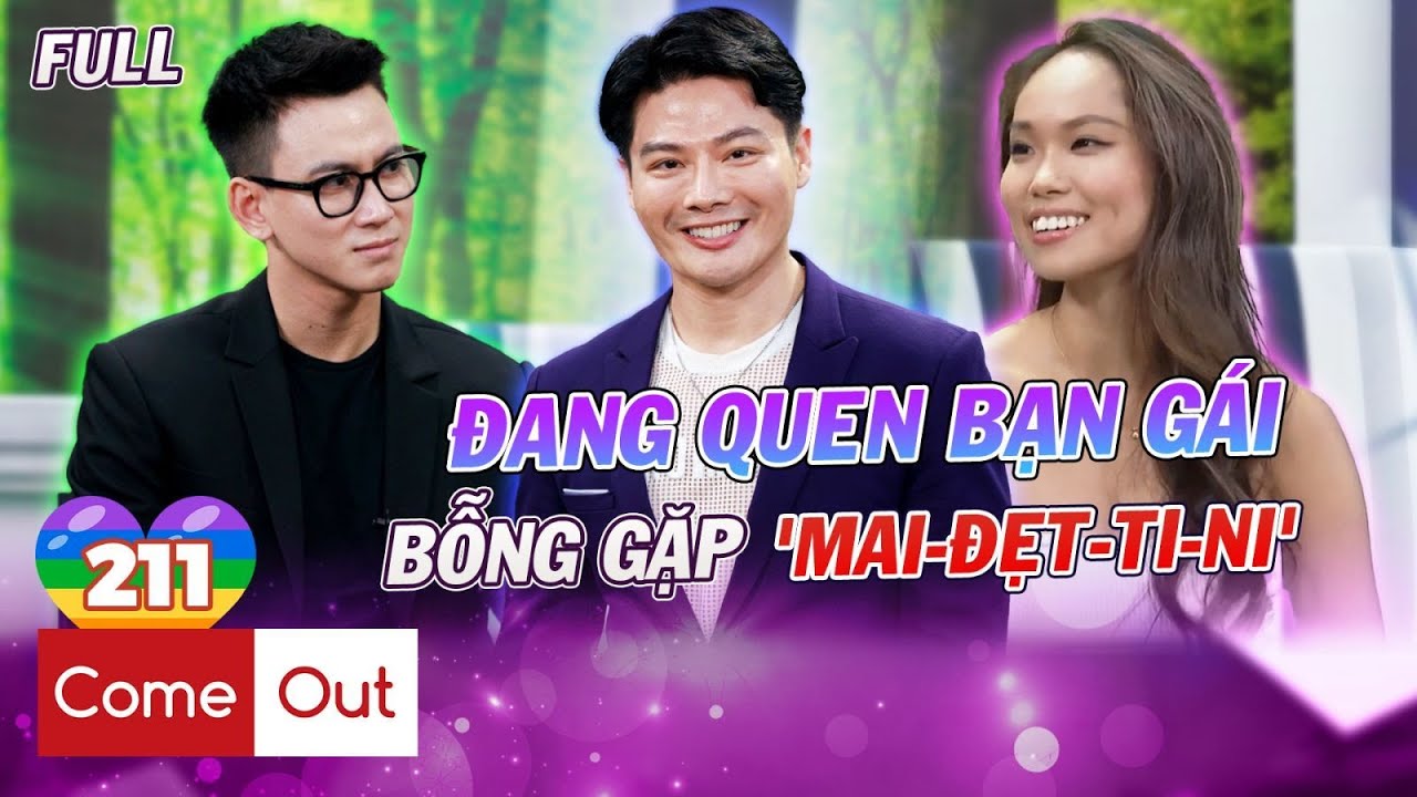 Come Out - BRAS #211 | Đang quen bạn gái, bỗng gặp 'Mai-đẹt-ti-ni ...