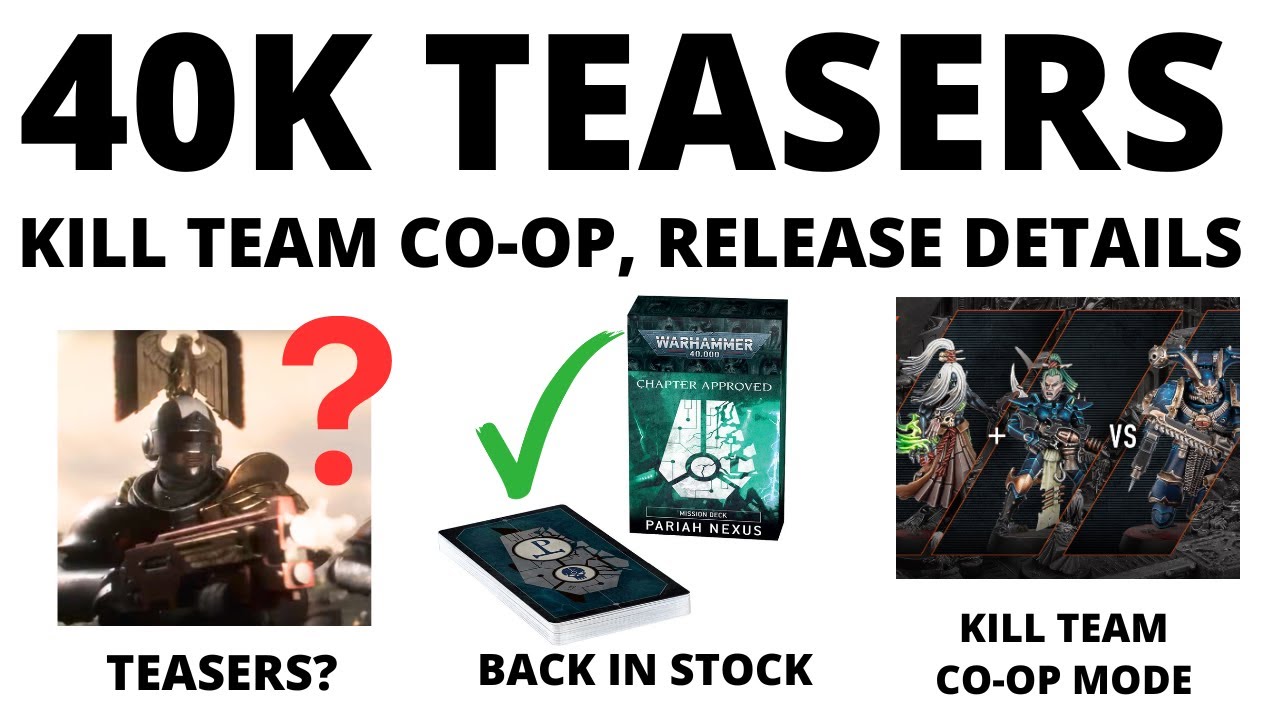 40K Teaser Trailer, Kill team Co-op, Restocks, BA Release + Commission ...