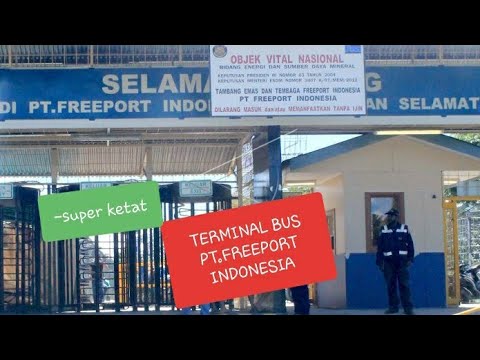 Terminal Bus Freeport Indonesia||Akses Masuk Ke Area Pertambangan ...