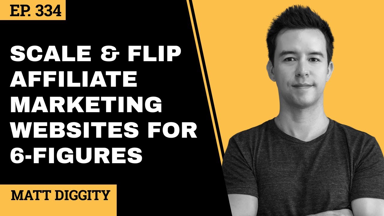 EP 334 // Scale And Flip Affiliate Marketing Websites For Six Figures ...