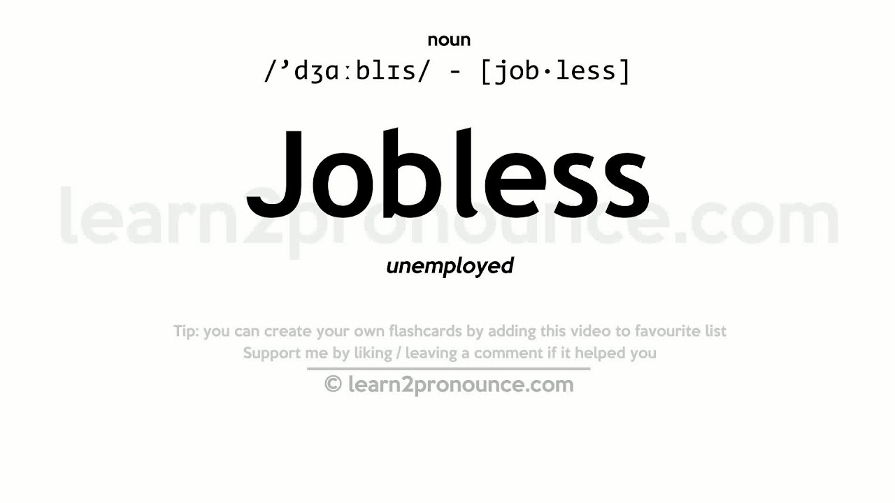 Pronunciation of Jobless | Definition of Jobless - YouTube