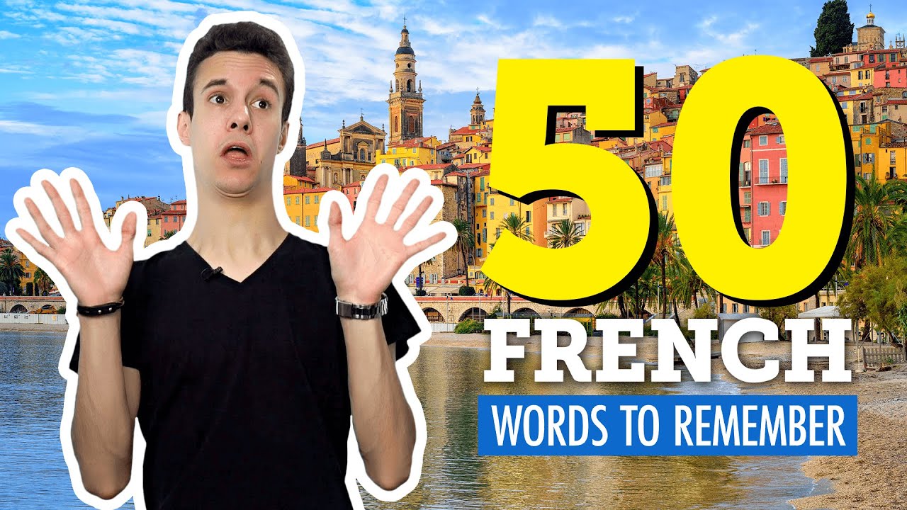 Top 50 French Words You Should Remember - YouTube
