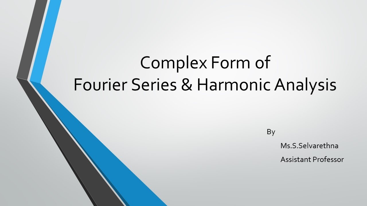 Complex Form of Fourier Series & Harmonic Analysis - YouTube