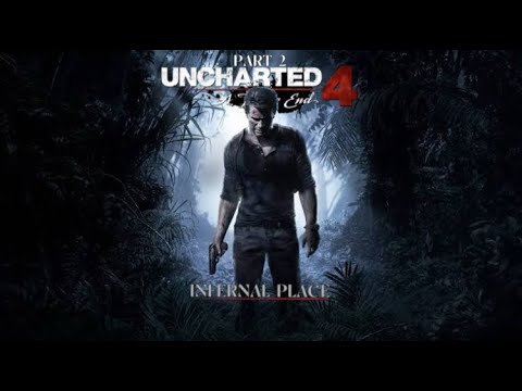 UNCHARTED 4: A Thief’s End™ | Part 2: INFERNAL PLACE #uncharted 4 # ...