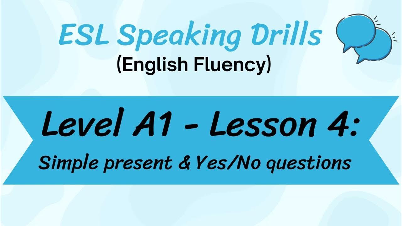 Level A1 - Lesson 4: Simple present & Yes/No questions (ESL Speaking ...