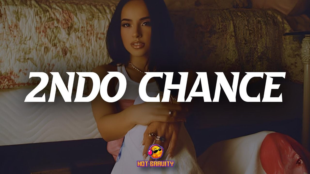 Becky G, Ivan Cornejo - 2NDO CHANCE (LETRA) - YouTube