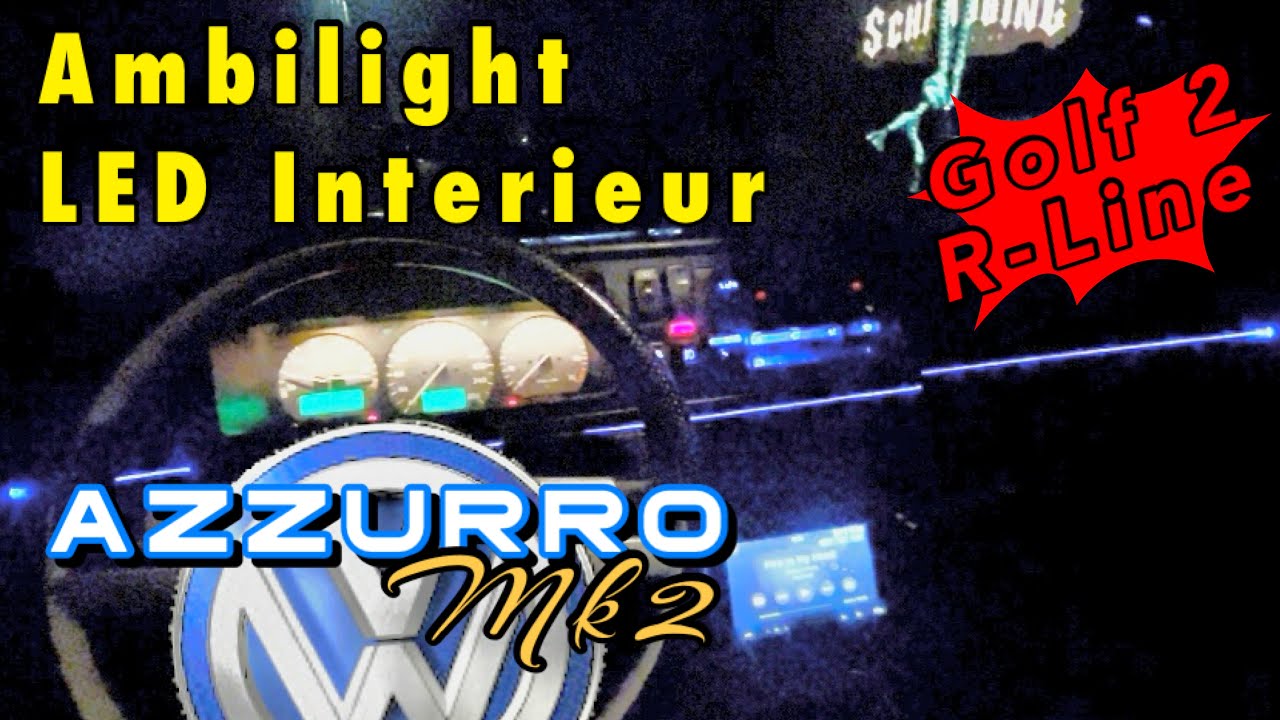 Golf 2 Cockpit Ambilight Interieur [Ep5] - YouTube