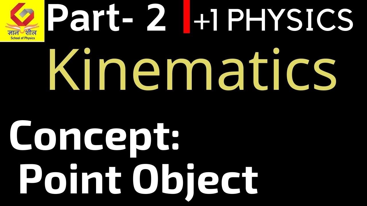 Concept Of Point Object Kinematics Part 2 Types Of Motion Concept Of Point Object Kinematics Part 2 Types Of Motion