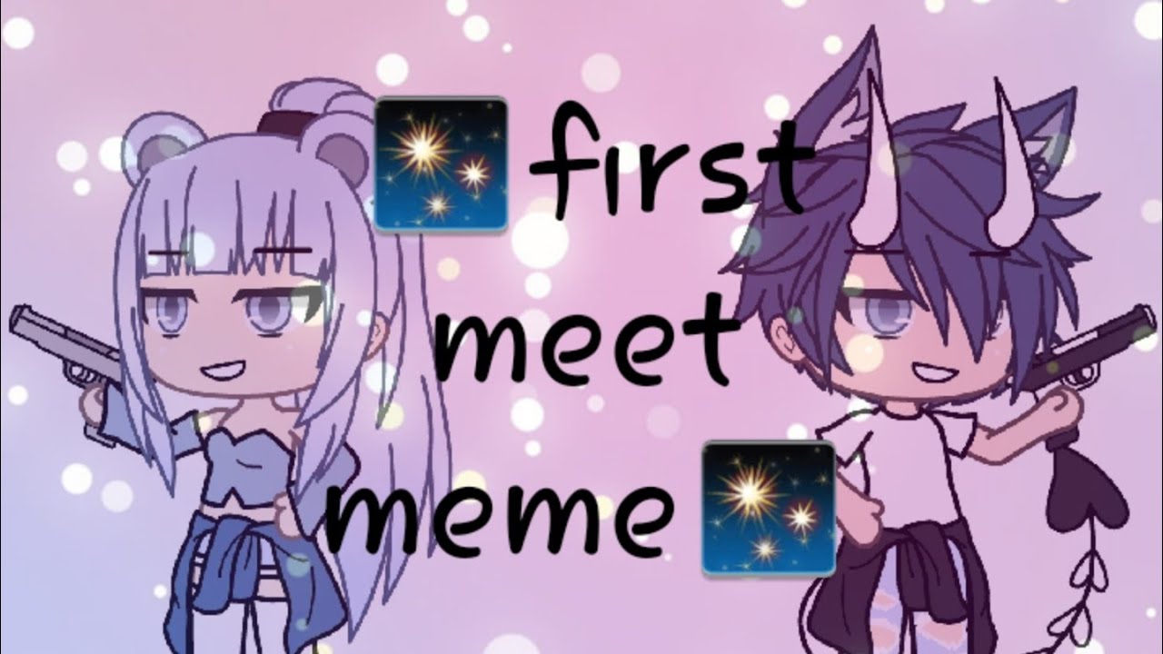 💜 //First meet meme\\ 💜 - YouTube