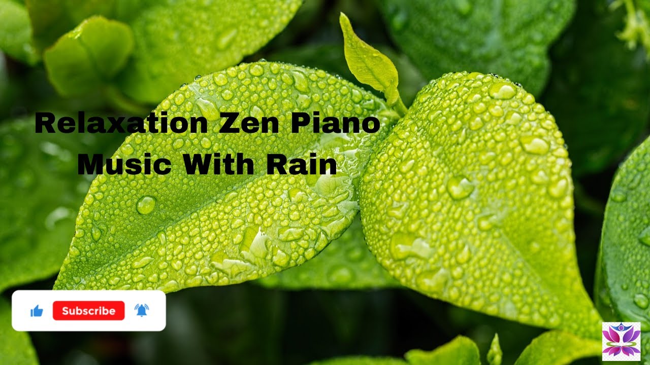 Relaxation Zen Piano Music - Rain Sound –- Sleeping Music - Piano Music ...