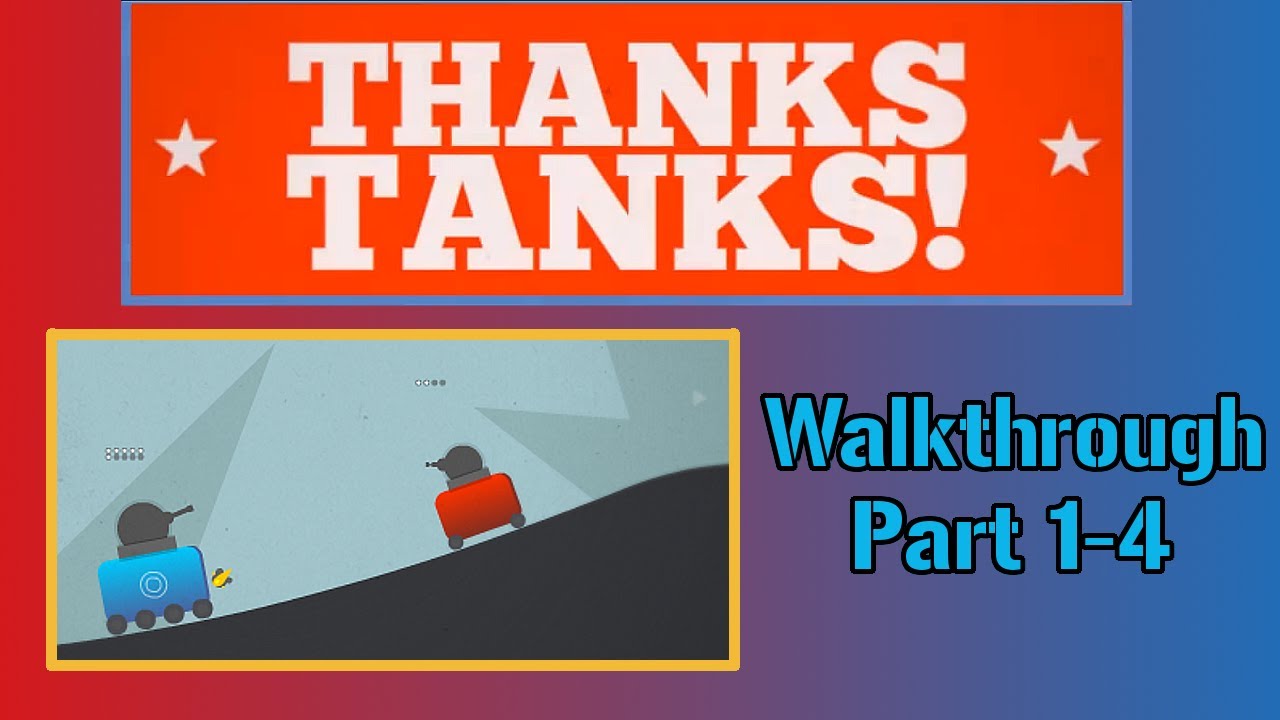 Thanks Tanks Walkthrough Part 1 - YouTube