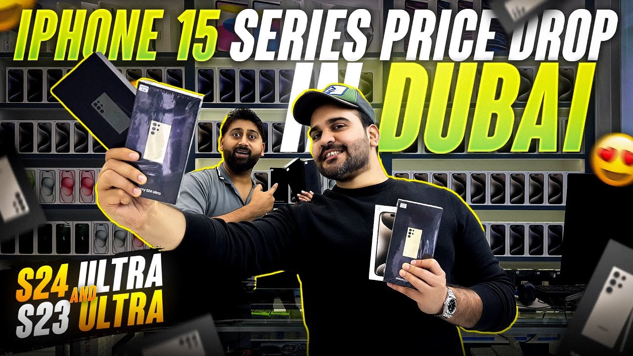 iPhone Price in DUBAI | S24 Ultra price in dubai | iPhone 15 price in ...