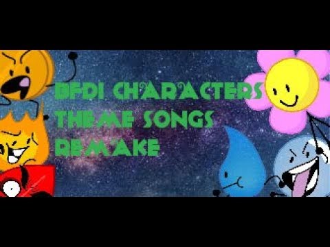 BFDI CHARACTERS THEME SONGS (REMAKE) - YouTube