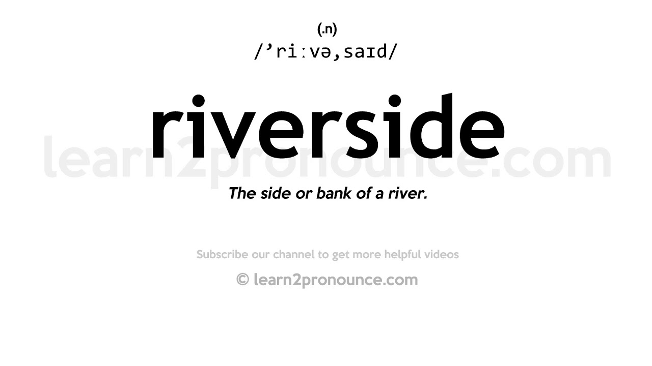 Pronunciation of Riverside | Definition of Riverside - YouTube