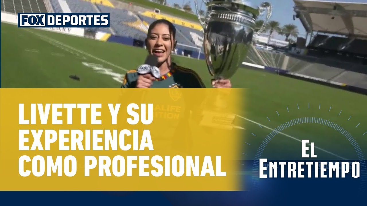La EXPERIENCIA de ser FUTBOLISTA PROFESIONAL de LA GALAXY, por Livette ...
