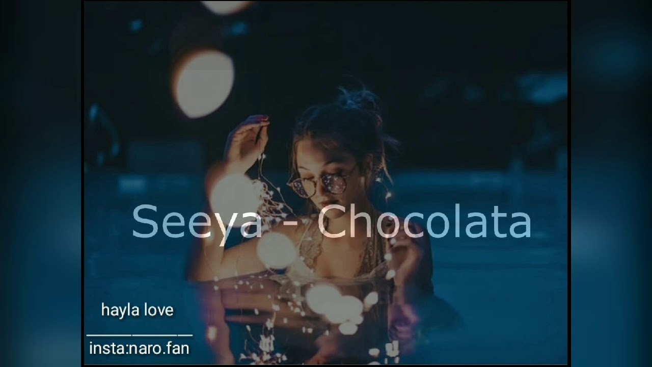 hayla love | Seeya - chocolata - YouTube