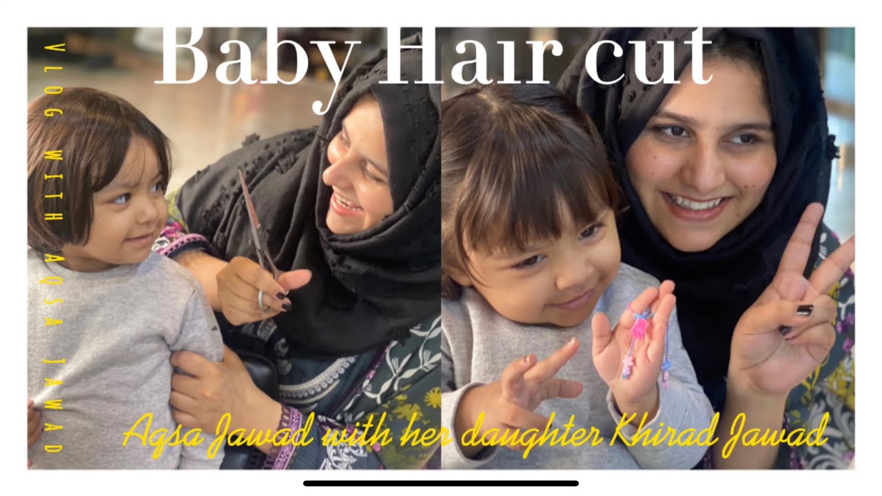 Baby Hair Cut (Aqsa Jawad with her daughter ) || khirad Jawad || - YouTube