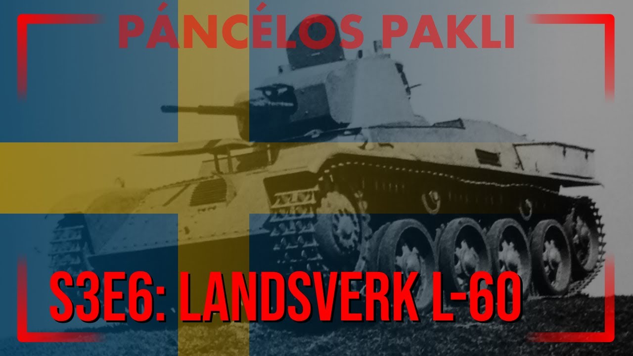 S3E6 - Landsverk L-60 [PÁNCÉLOS PAKLI] - YouTube
