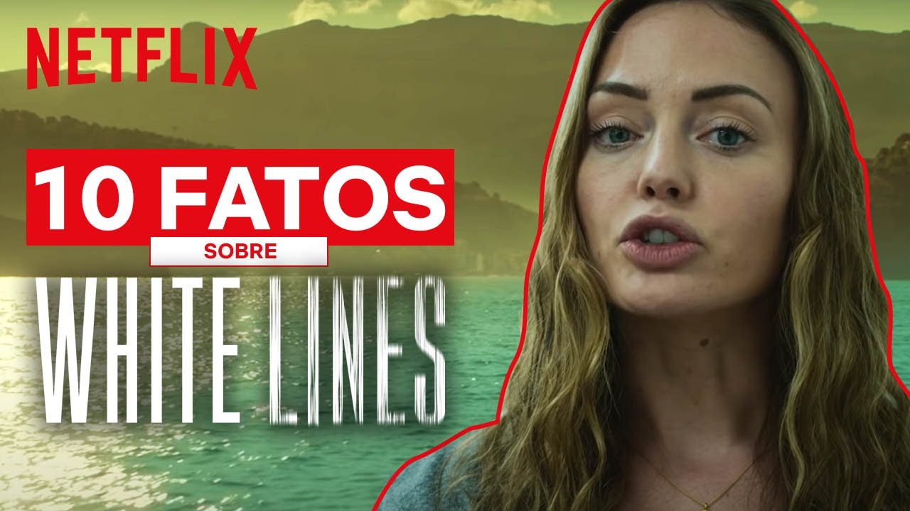 10 fatos curiosos sobre White Lines | Netflix Brasil - YouTube