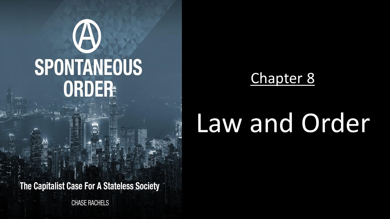 Law and Order - Chapter 8 of A Spontaneous Order by Chase Rachels - YouTube