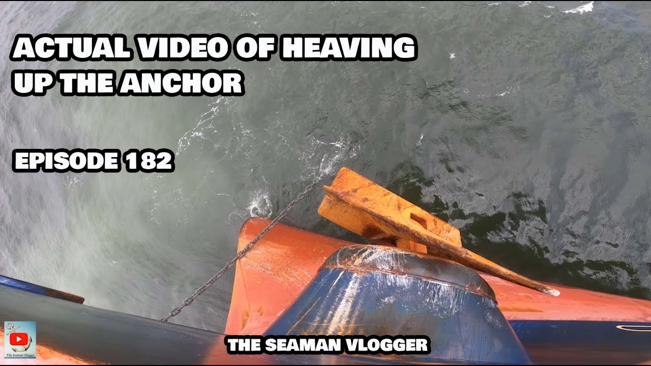 EPISODE 182 ACTUAL VIDEO OF HEAVING UP THE ANCHOR #theseamanvlogger # ...
