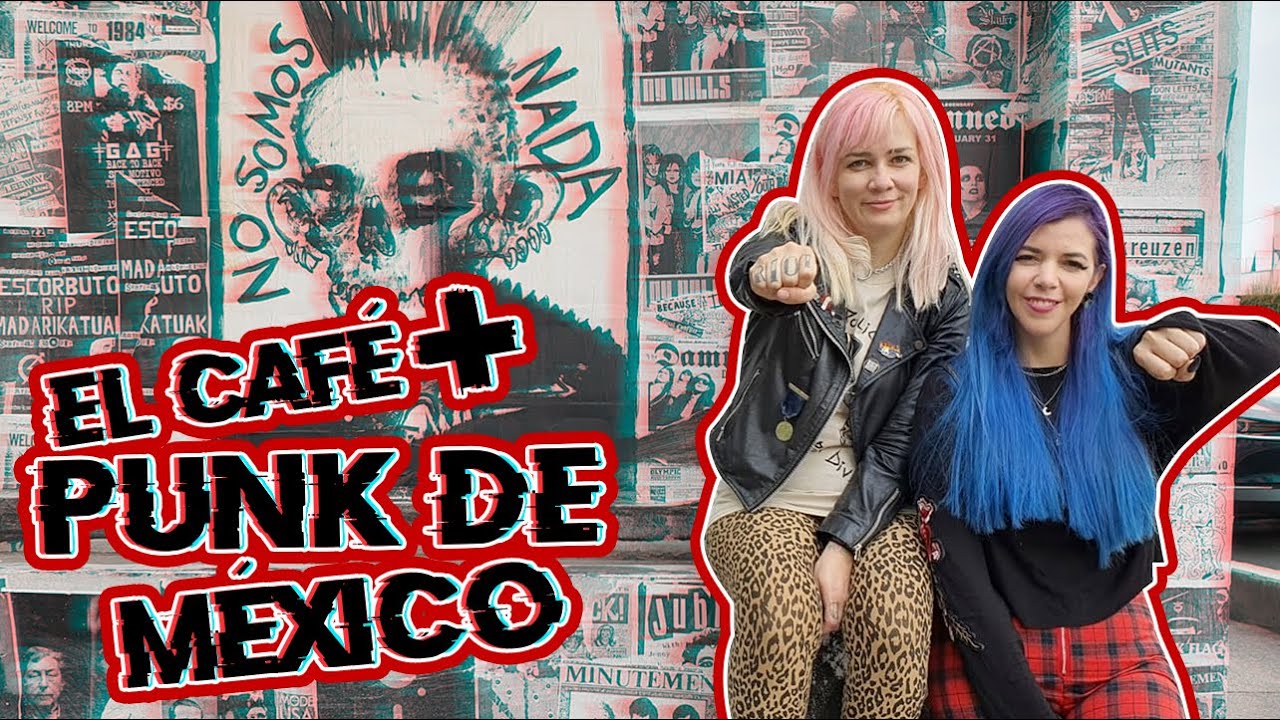 EL CAFÉ MÁS PUNK DE MÉXICO - YouTube