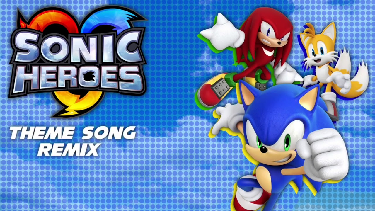 Sonic Heroes (Theme Song) Remix - YouTube
