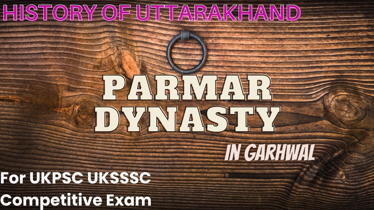 History of Uttarakhand - Parmar Dynasty in Garhwal (परमार सम्राज्य ...