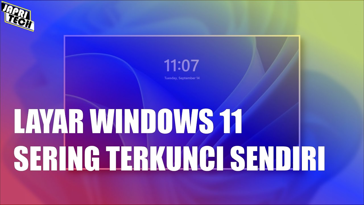 Cara Mengatasi Layar Sering Terkunci Sendiri di Windows 11 - YouTube
