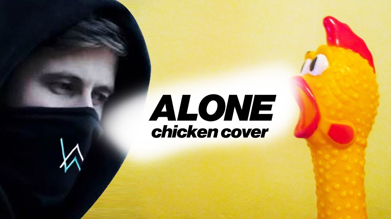 Alan Walker - Alone 'Chicken Cover' - YouTube