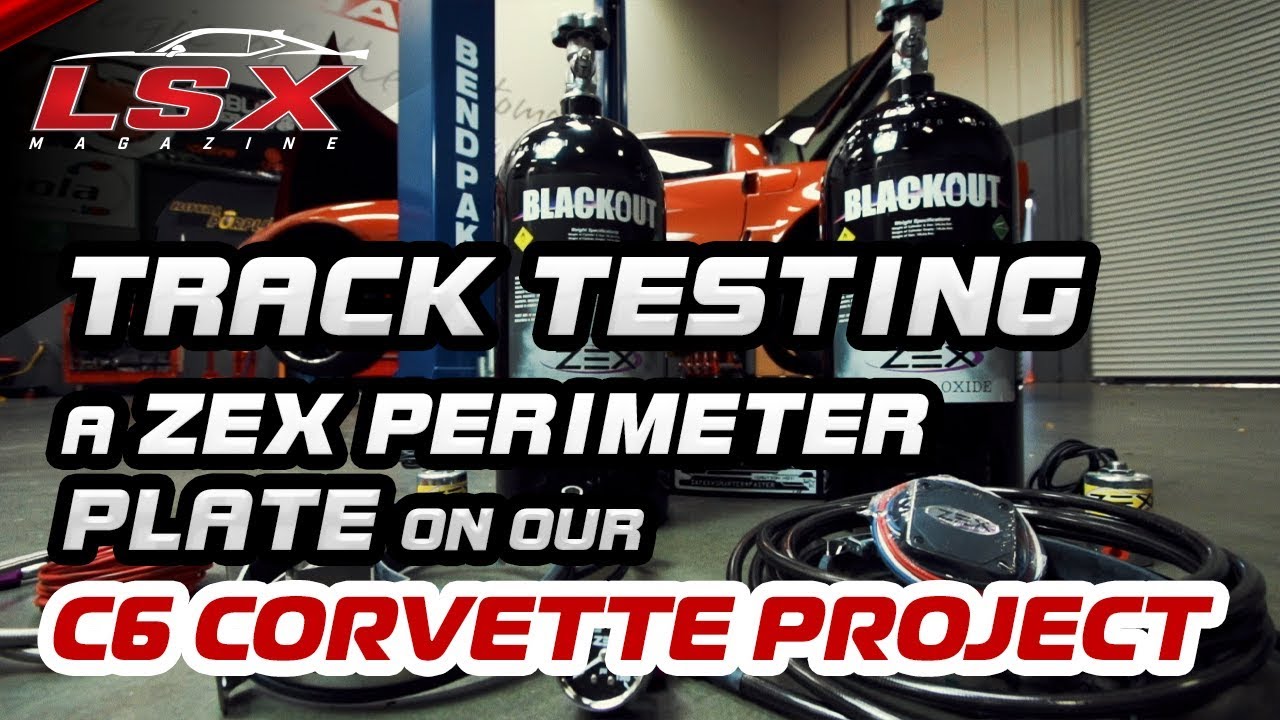 Track Testing a ZEX Perimeter Plate on our C6 Corvette Project - YouTube