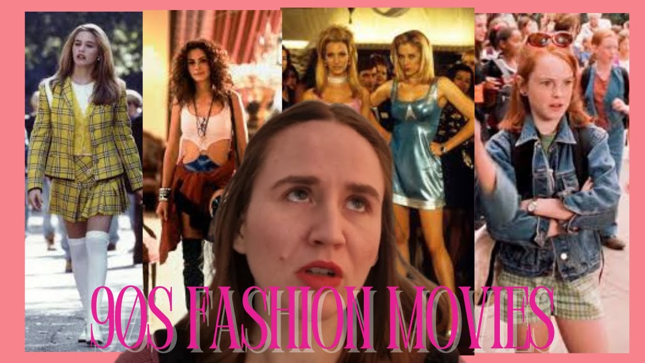 The Most Influential Fashion Movies From The 90s You Need To Watch ...