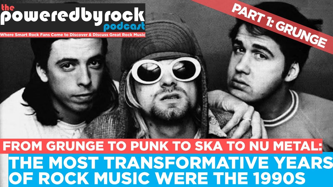 The Most Transformative Years of Rock Music Were the 1990s - Part 1: ...