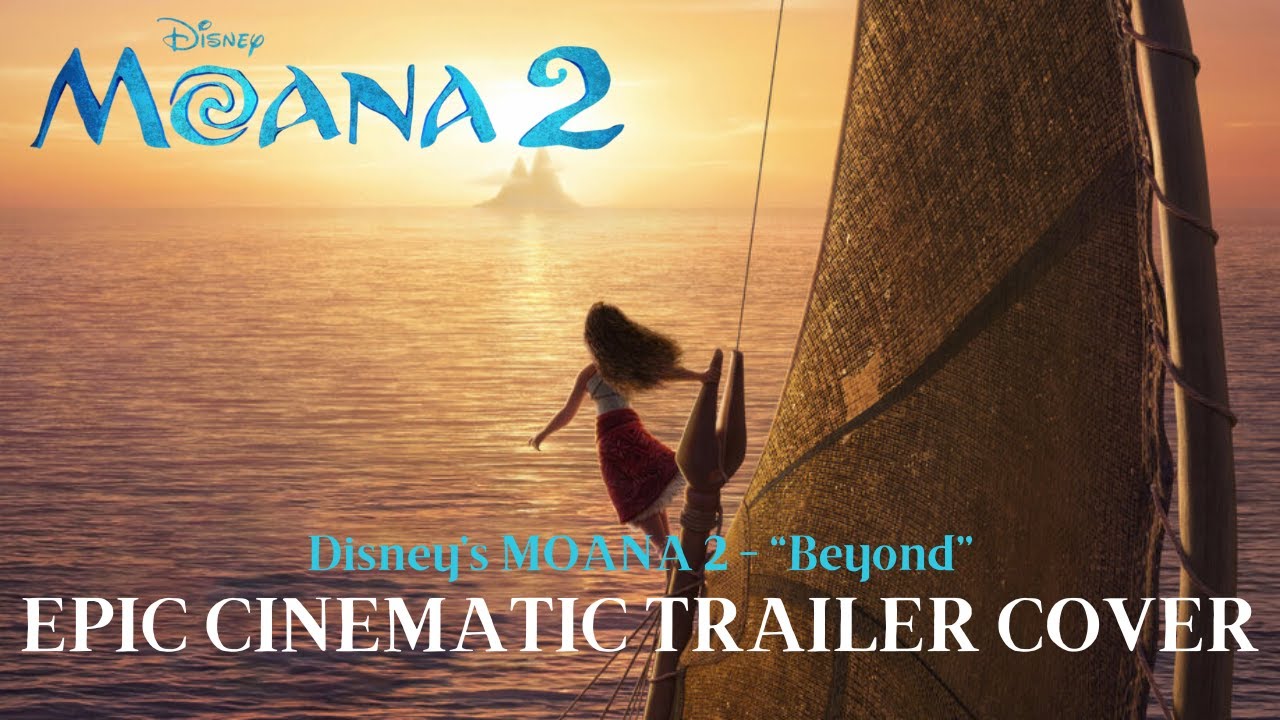 Disney's Moana 2 - "Beyond" | EPIC CINEMATIC TRAILER COVER - YouTube