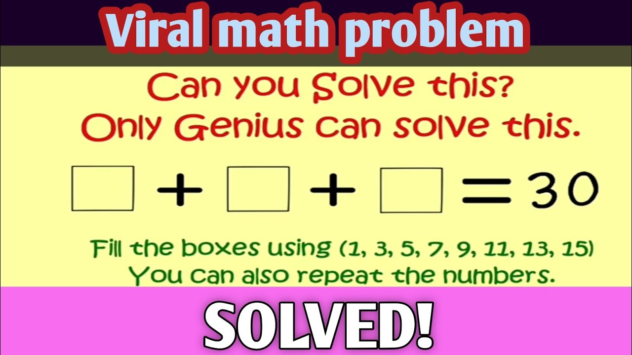 Viral math problem solved ...with satisfaction reason..2020....BY ONLY ...