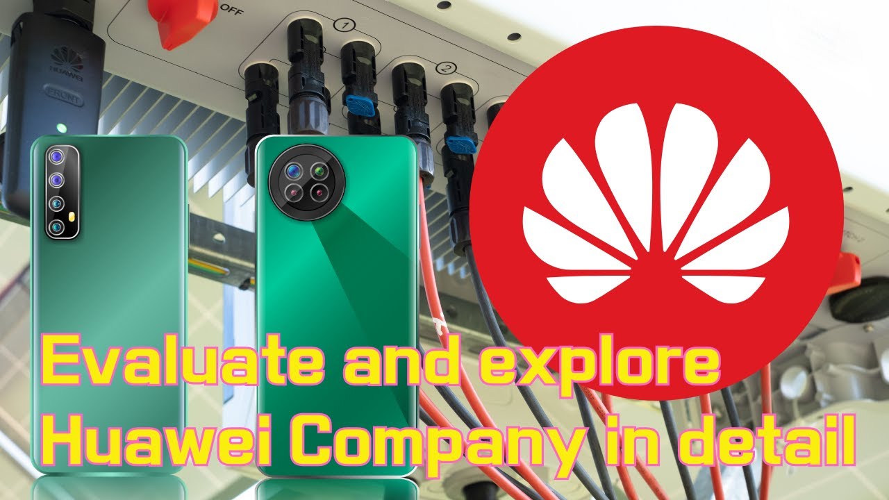 Exploring Huawei: A Detailed Evaluation of the Company's Daring Journey ...