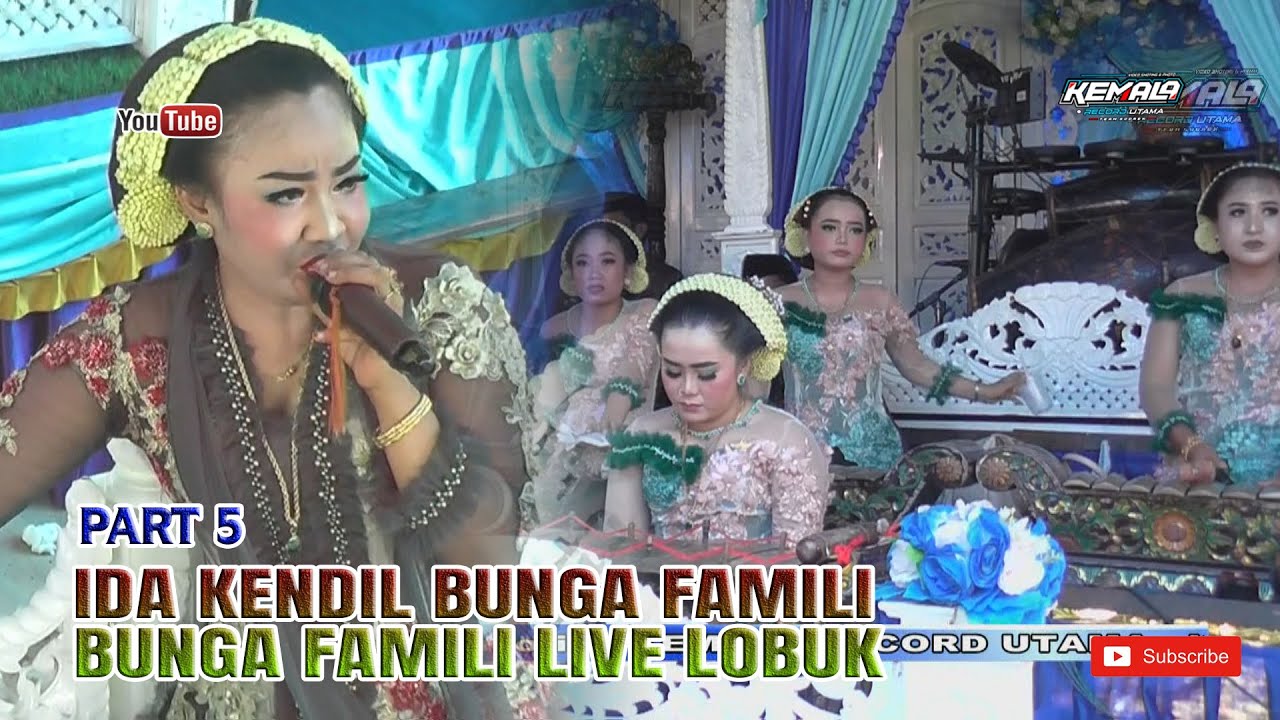 BUNGA FAMILI IDA KENDIL PART 5 // Tayub Dangdut Live Lobuk - YouTube