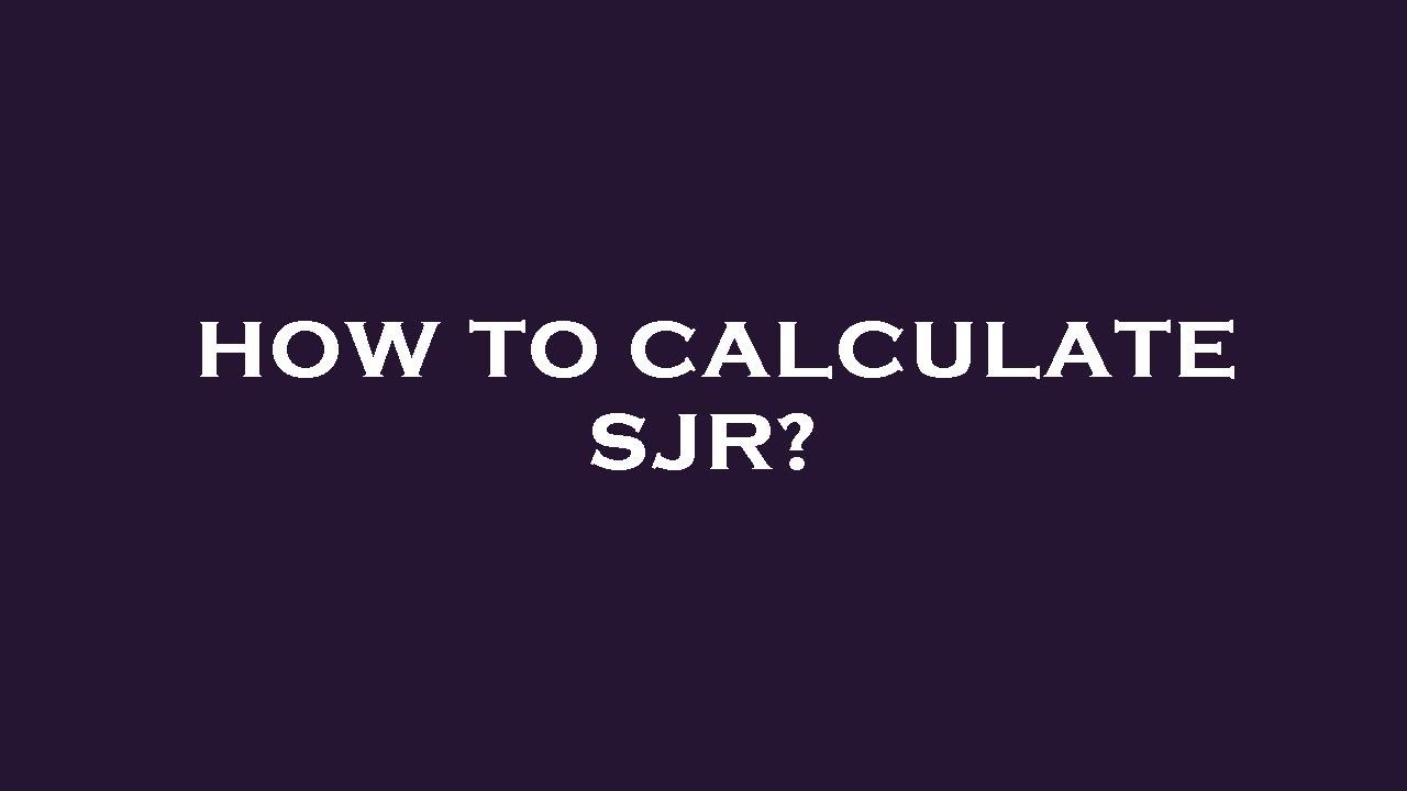 How to calculate sjr? - YouTube
