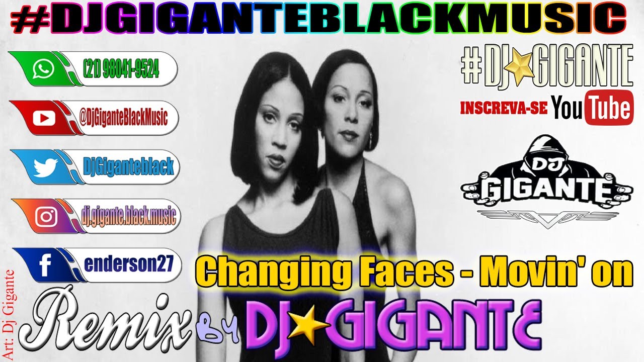 Changing Faces - Movin' on ♫ Remix Versão By Charme Com DJ⭐GIGANTE ...