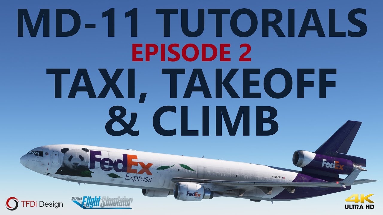 MSFS | TFDi MD-11 Tutorials - Episode 2: Taxi, Takeoff and Climb [4K] - YouTube