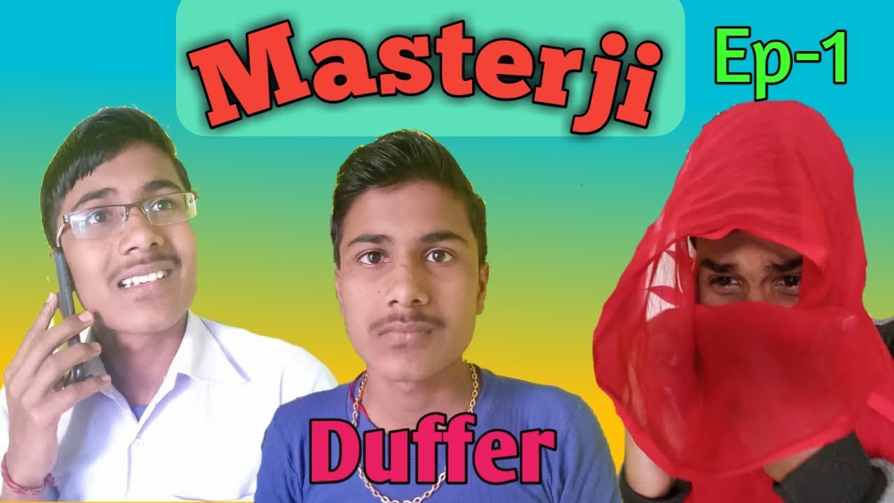 MASTERJI|EP-1|DUFFER| BHAJJA TIWARI|BB KI VINES - YouTube