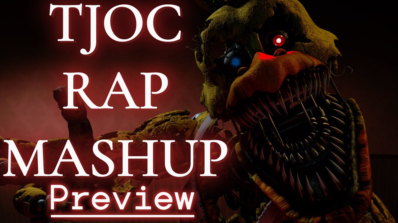 [FNAF/SFM] TJOC Rap Mashup Preview - YouTube