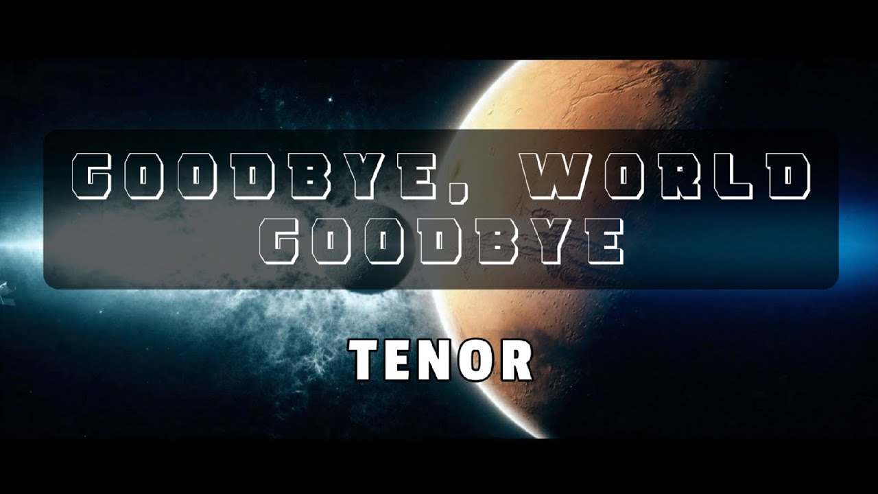 GOODBY, WORLD, GOODBYE | Tenor - YouTube