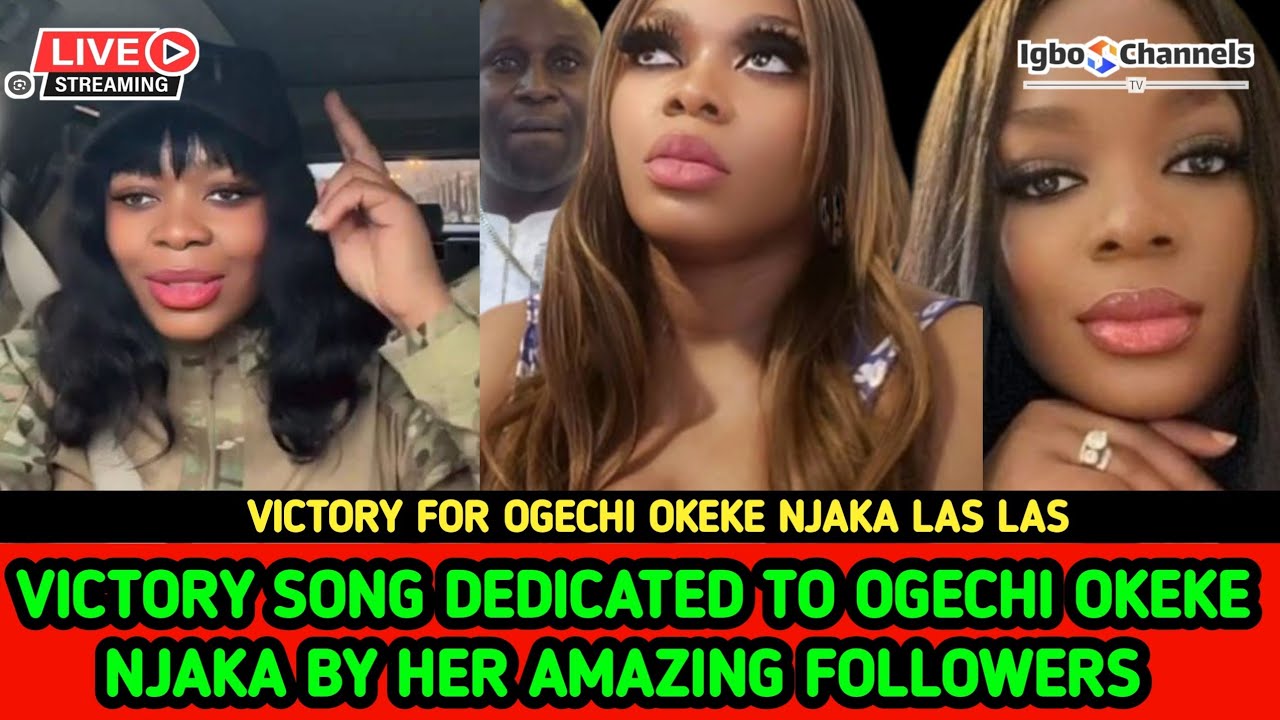 VICTORY SONG DEDICATED TO OGECHI OKEKE NJAKA BY HER AMAZING FOLLOWERS ...