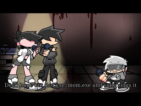 Dead hope but Dad exe, mom exe and salty sings it - YouTube